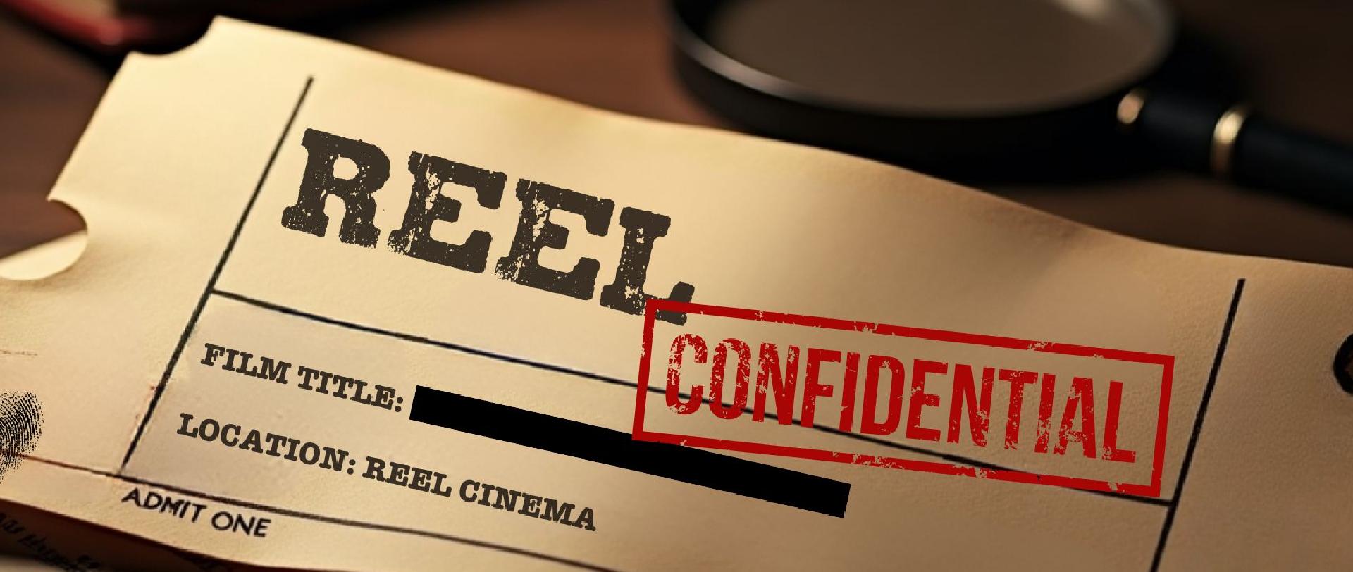 Reel Confidential Screening Tickets & Showtimes | Reel Cinemas Rochdale ...